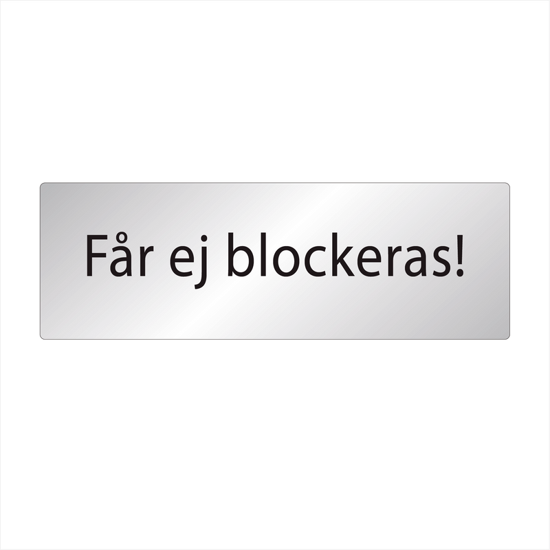 Skylt Får ej blockeras!