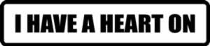 "I HAVE A HEART ON" 150x33mm