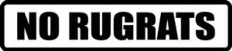 "NO RUGRATS" 600x130mm