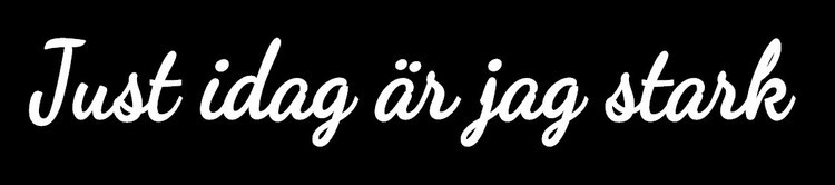 Dekal- Just idag är jag stark