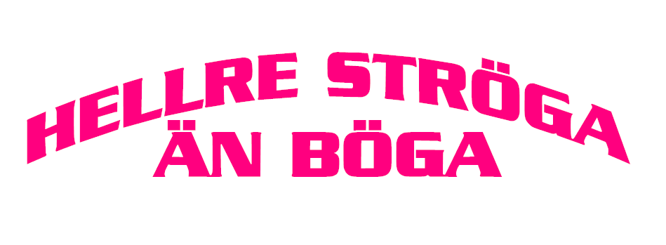 Hellre Ströga Än Böga